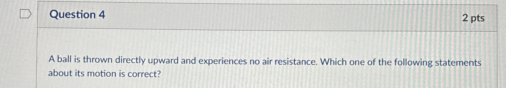 Solved Question 42 ﻿ptsA ball is thrown directly upward and | Chegg.com