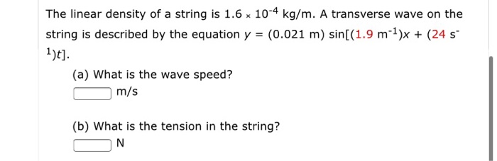 Solved The linear density of a string is 1.6 x 10-4 kg/m. A | Chegg.com