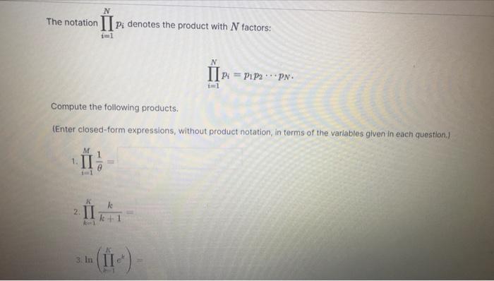 Solved N The notation II P: denotes the product with N | Chegg.com