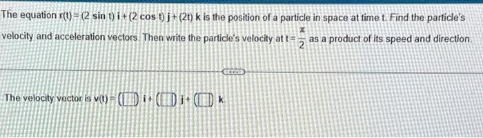 Solved The equation r(t) = (2 sin t) i + (2 cos t)j + (2t) k | Chegg.com