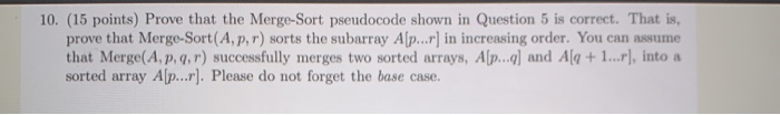 Solved 10 15 Points Prove That The Merge Sort Pseudocode 0993