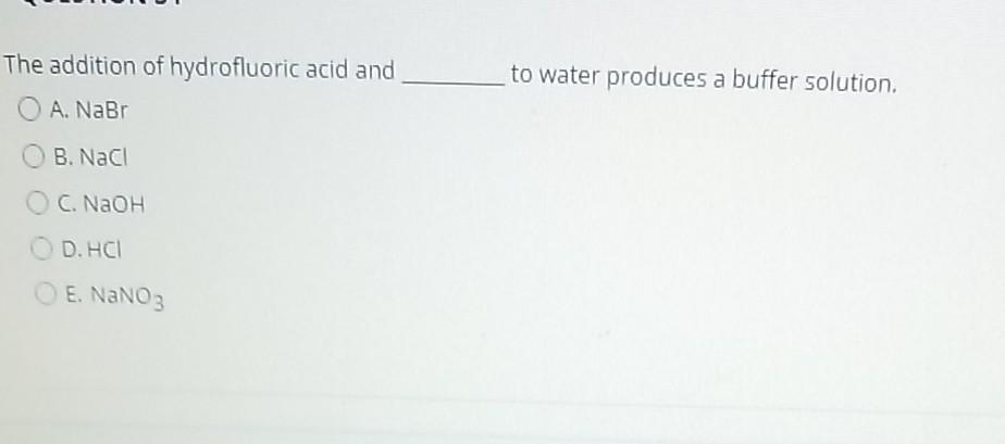 Solved The addition of hydrofluoric acid and O A. NaBr to | Chegg.com