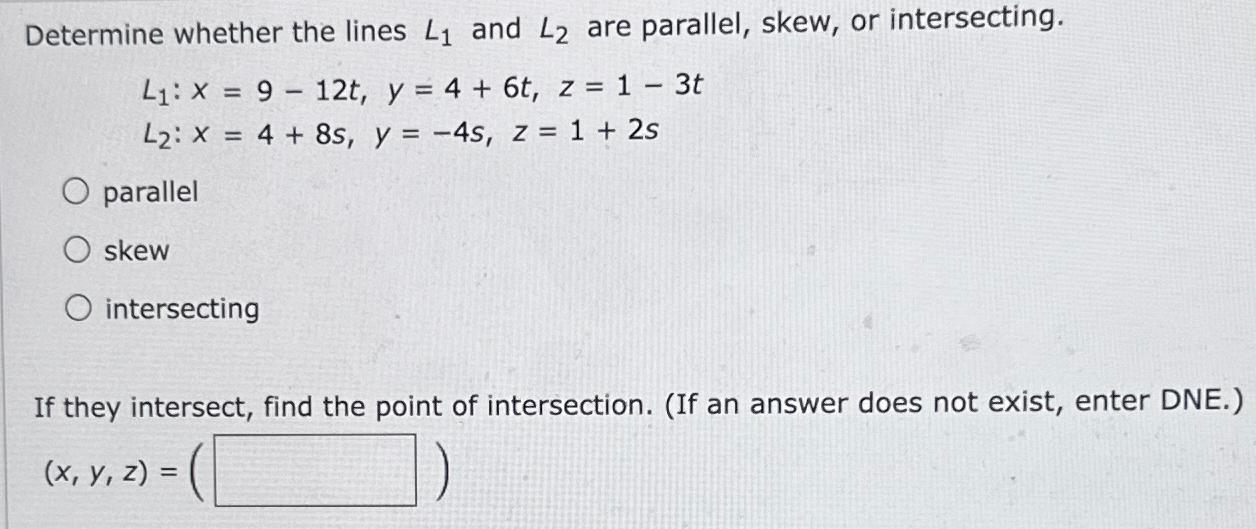 Solved Determine whether the lines L1 ﻿and L2 ﻿are parallel, | Chegg.com