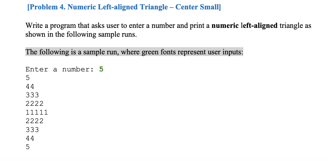 Solved [Problem 4. ﻿Numeric Left-aligned Triangle - ﻿Center | Chegg.com