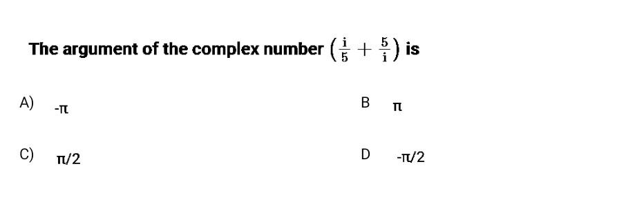 Solved The argument of the complex number (Š + ) is A) в п | Chegg.com