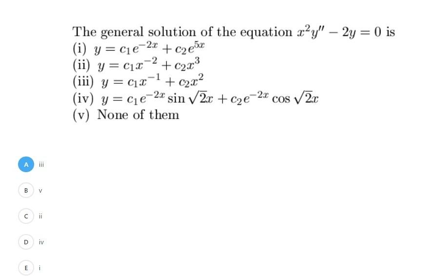 Solved The general solution of the equation x2y′′−2y=0 is | Chegg.com