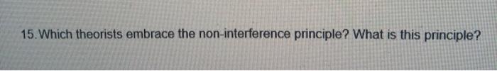 Solved 15. Which theorists embrace the non-interference | Chegg.com