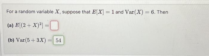 Solved For a random variable X, suppose that E[X]=1 and | Chegg.com
