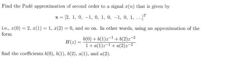 Solved Find The Padé Approximation Of Second Order To A 8769