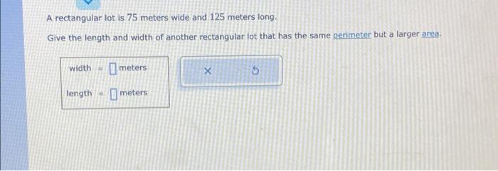 Solved A rectangular lot is 75 meters wide and 125 meters | Chegg.com