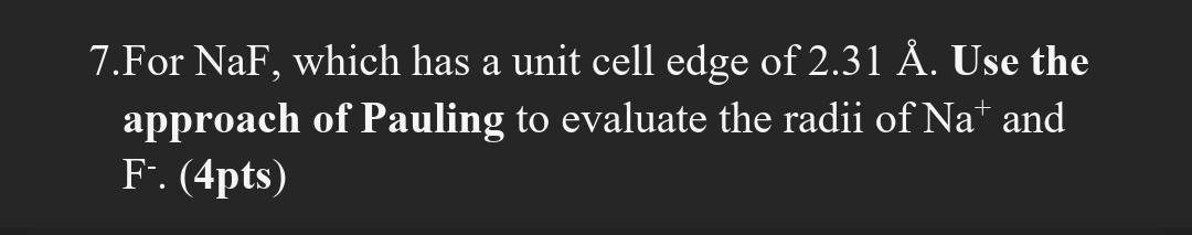 Solved 7.For NaF , ﻿which has a unit cell edge of 2.31Å. | Chegg.com
