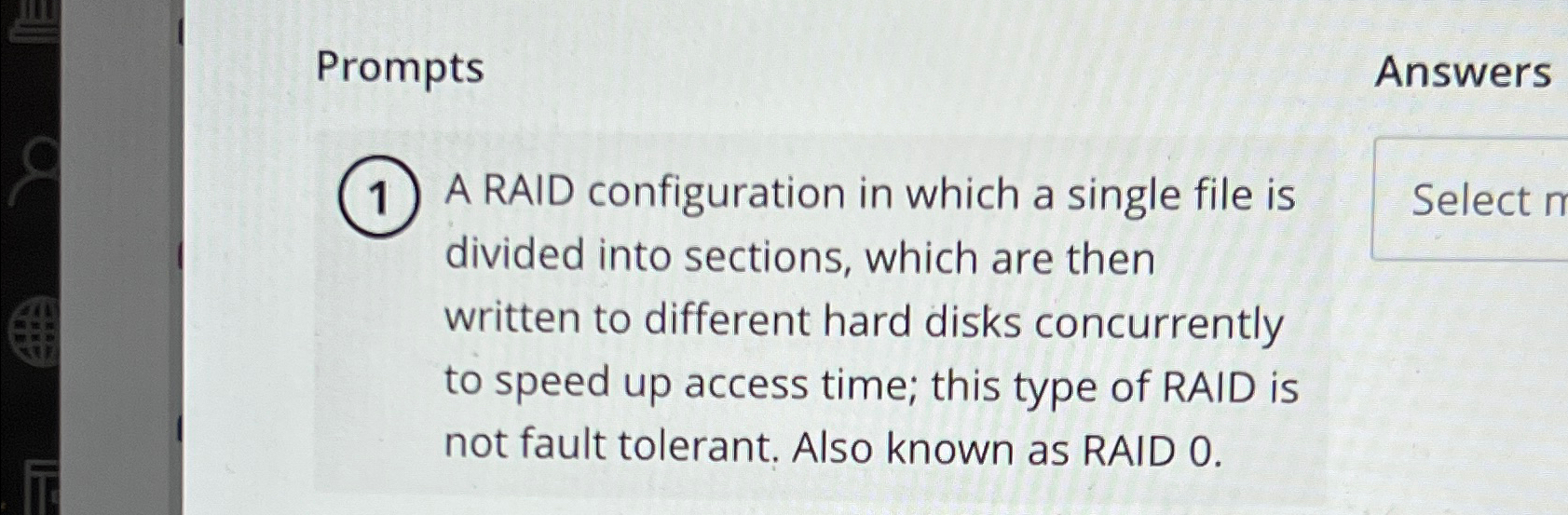 Solved PromptsAnswersA RAID configuration in which a single | Chegg.com