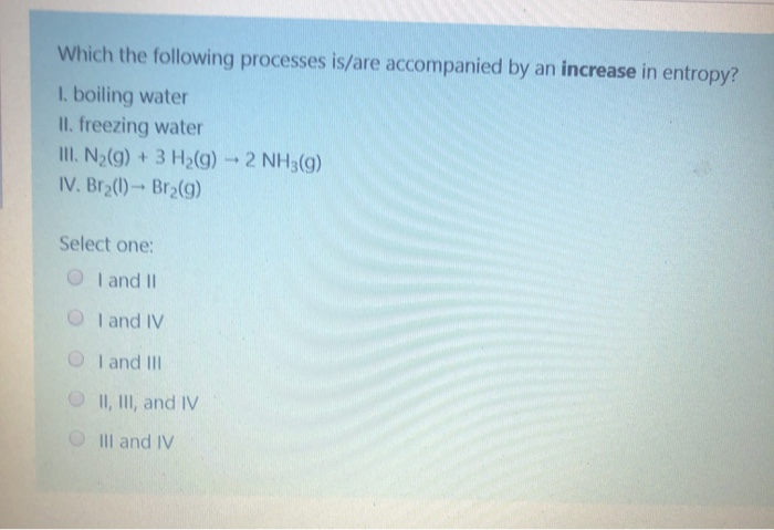 Solved Which the following processes is/are accompanied by | Chegg.com