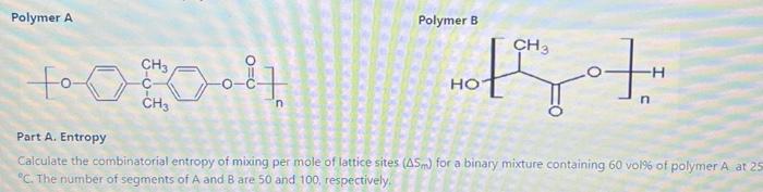 Solved Polymer A Polymer B Part A. Entropy Calculate the | Chegg.com