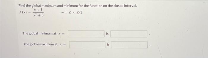 Solved Find the global maximum and minimum for the function | Chegg.com