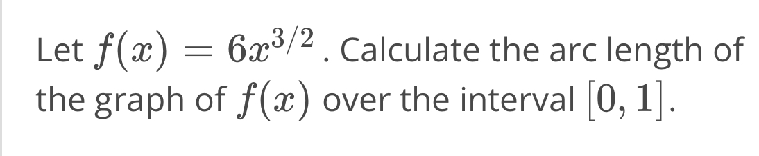 Solved Let f(x)=6x32. ﻿Calculate the arc length of the graph | Chegg.com