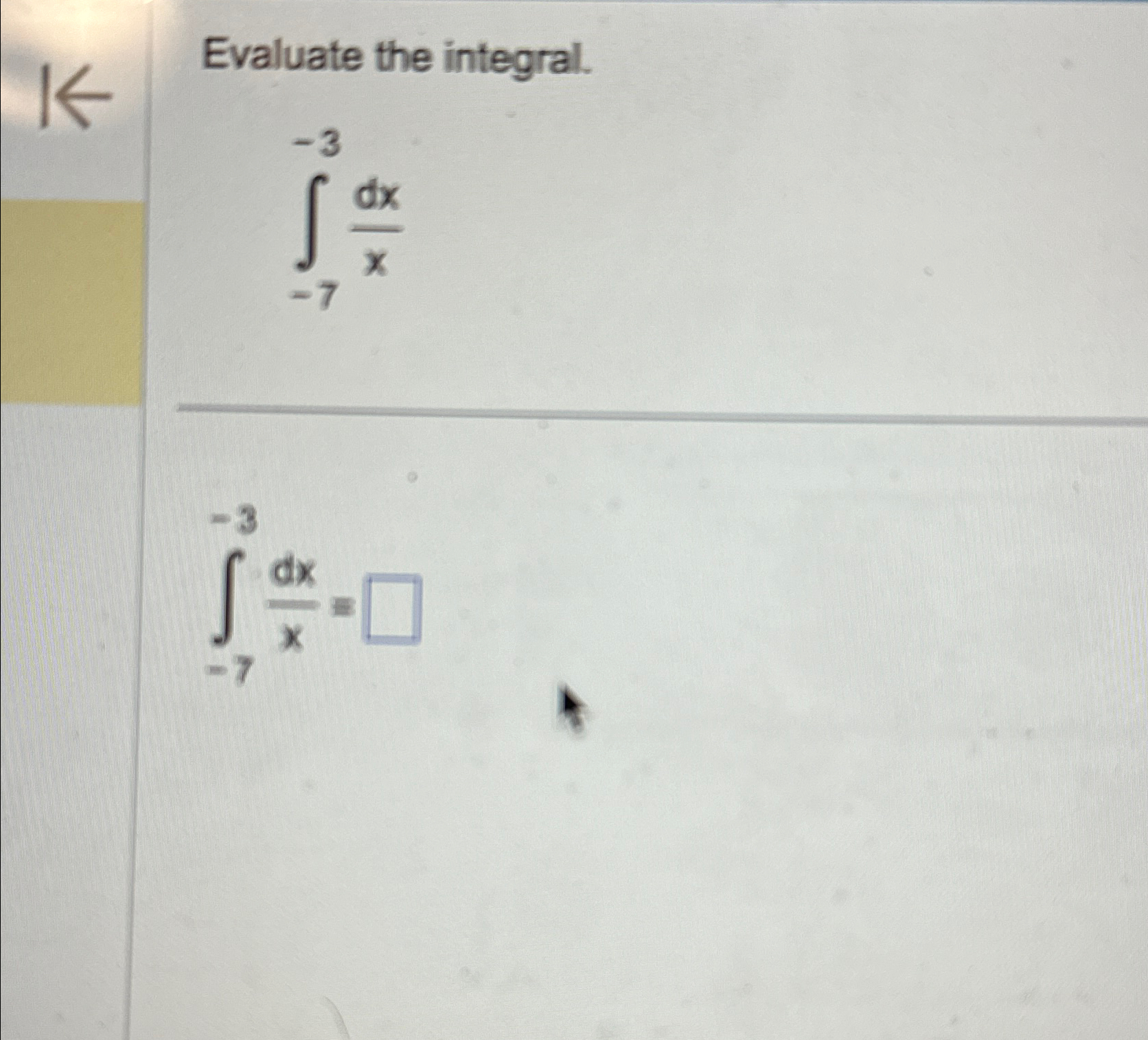 Solved Evaluate the integral.∫-7-3dxx∫-7-3dxx= | Chegg.com