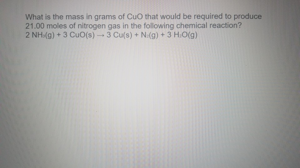 Solved What is the mass in grams of CuO that would be | Chegg.com