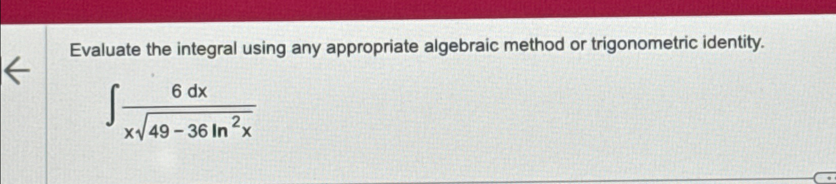 Solved Evaluate the integral using any appropriate algebraic | Chegg.com