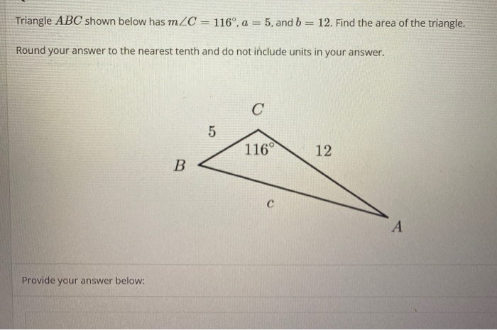 Solved Triangle ABC shown below has mZC = 116º, a = 5, and b | Chegg.com