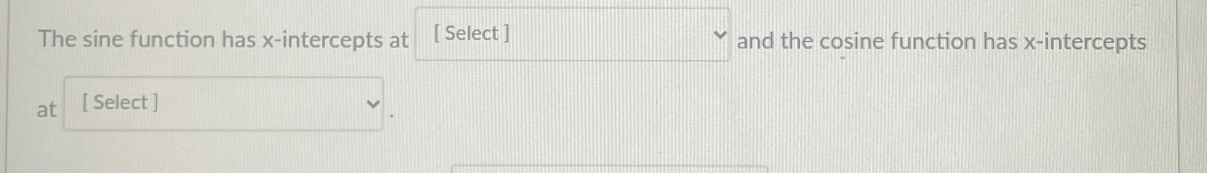 Solved The sine function has x-intercepts at ﻿and the | Chegg.com