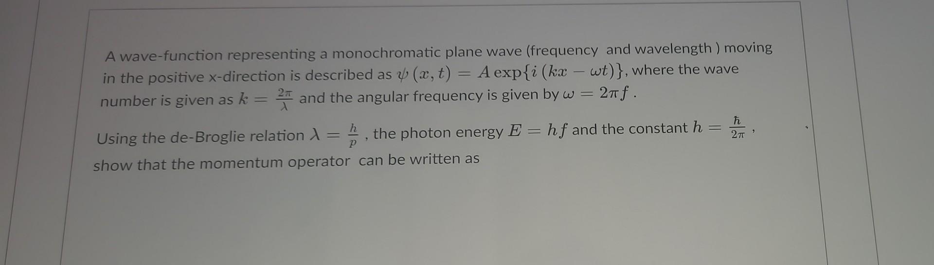 Solved A wave-function representing a monochromatic plane | Chegg.com