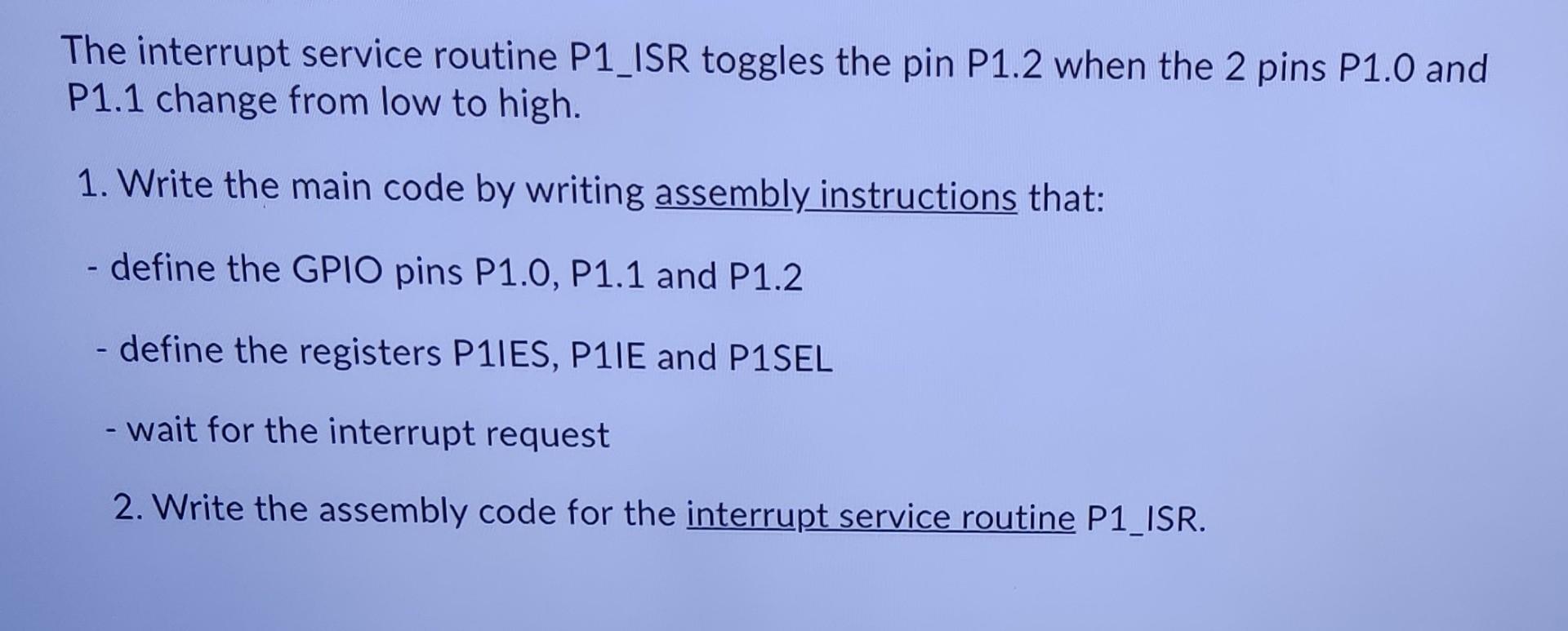 Solved The interrupt service routine P1_ISR toggles the pin | Chegg.com