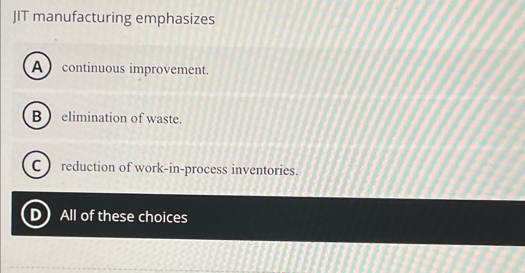 Solved JIT manufacturing emphasizescontinuous | Chegg.com