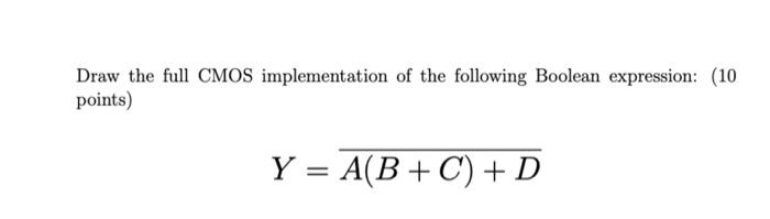 Solved Draw the full CMOS implementation of the following | Chegg.com