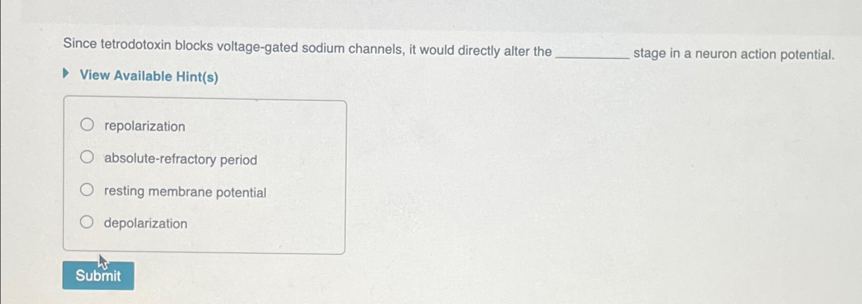 Solved Since tetrodotoxin blocks voltage-gated sodium | Chegg.com