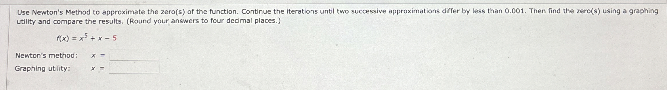 Solved Use Newton's Method to approximate the zero(s) ﻿of | Chegg.com