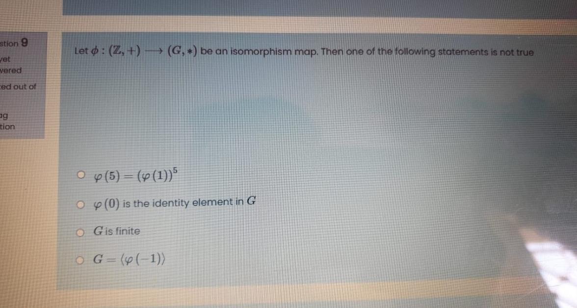 Solved stion 9 Let o : (Z,+) — (G, *) be an isomorphism map. | Chegg.com