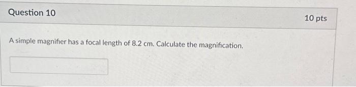 Solved A simple magnifier has a focal length of 8.2. | Chegg.com