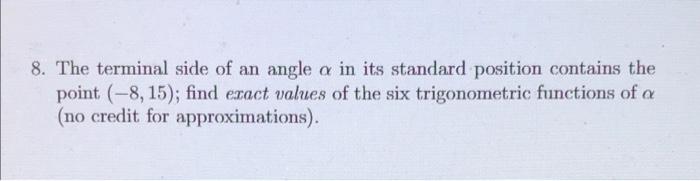 Solved 8. The terminal side of an angle a in its standard | Chegg.com