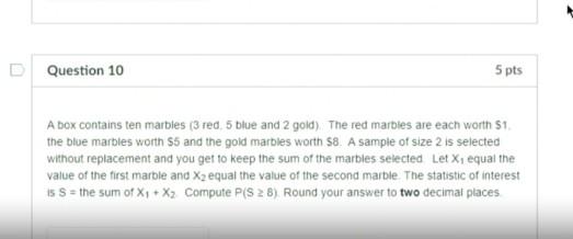 Solved D Question 10 5 pts A box contains ten marbles (3 | Chegg.com