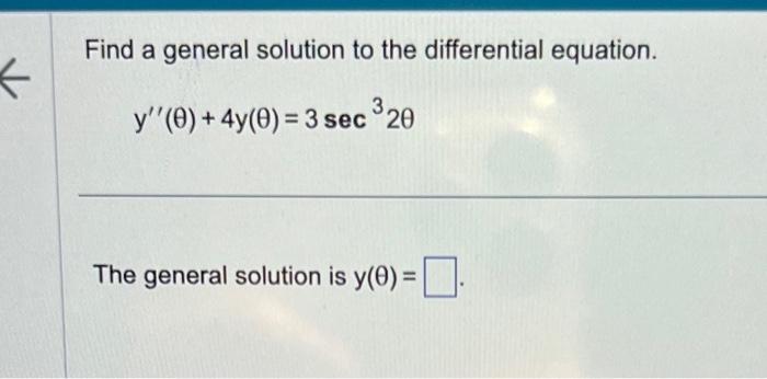 Solved Find a general solution to the differential equation. | Chegg.com
