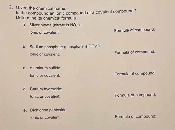 Solved 1. Given the chemical formula. Is the compound an | Chegg.com