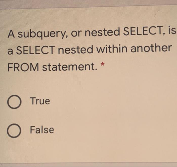 Solved A subquery, or nested SELECT, is a SELECT nested | Chegg.com