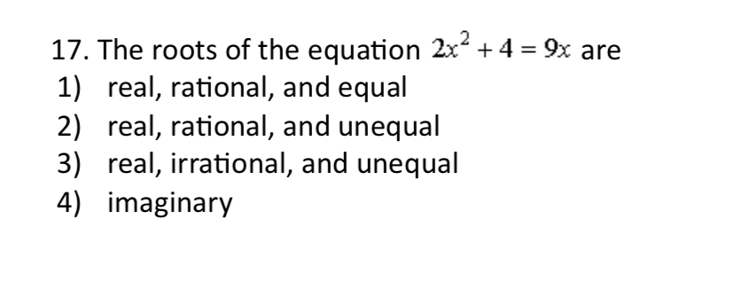 Solved The roots of the equation 2x2+4=9x ﻿arereal, | Chegg.com