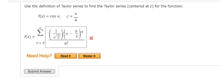 Solved Use the definition of Taylor series to find the | Chegg.com