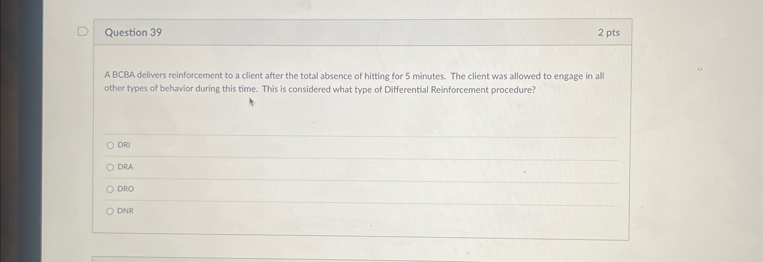 Solved Question 392 ﻿ptsA BCBA delivers reinforcement to a | Chegg.com