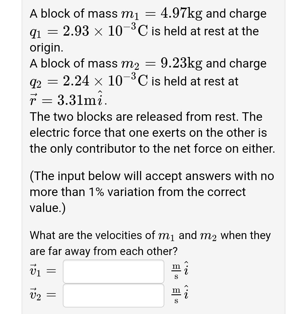 Solved A block of mass m1=4.97 kg and charge q1=2.93×10−3C | Chegg.com