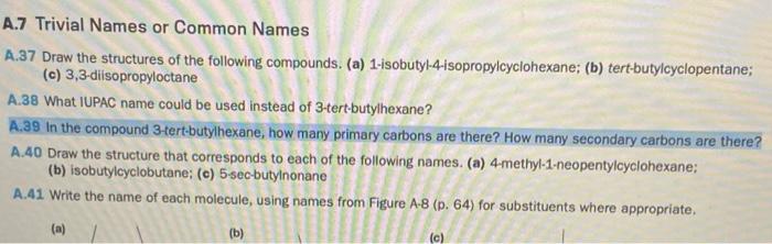 Solved A.7 Trivial Names or Common Names A.37 Draw the | Chegg.com