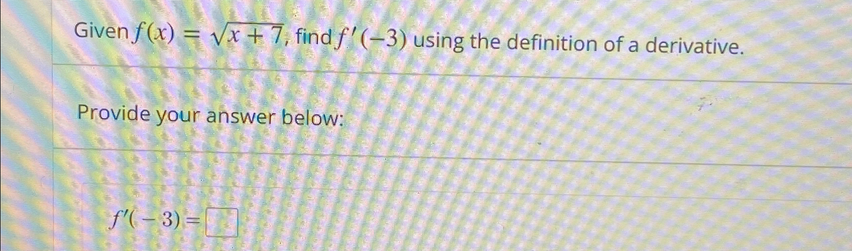 Solved Given f(x)=x+72, ﻿find f'(-3) ﻿using the definition | Chegg.com