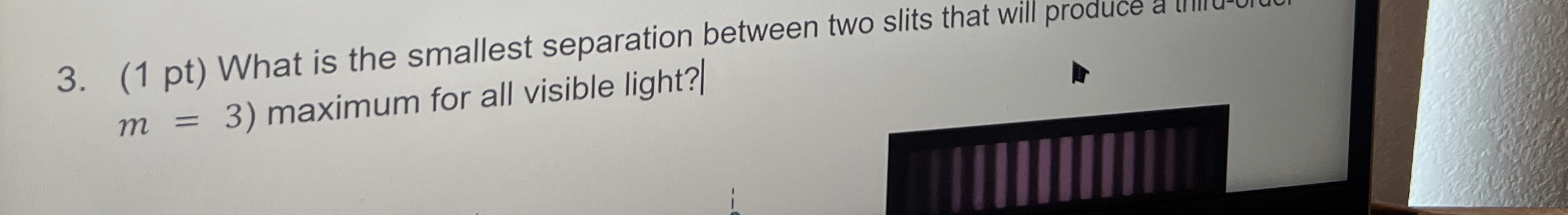 Solved (1 ﻿pt) ﻿What is the smallest separation between two | Chegg.com