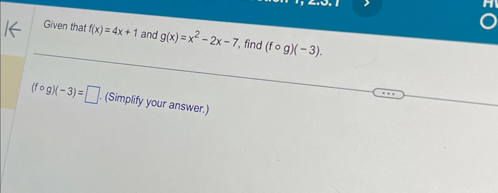 Solved Given that f(x)=4x+1 ﻿and g(x)=x2-2x-7, ﻿find | Chegg.com