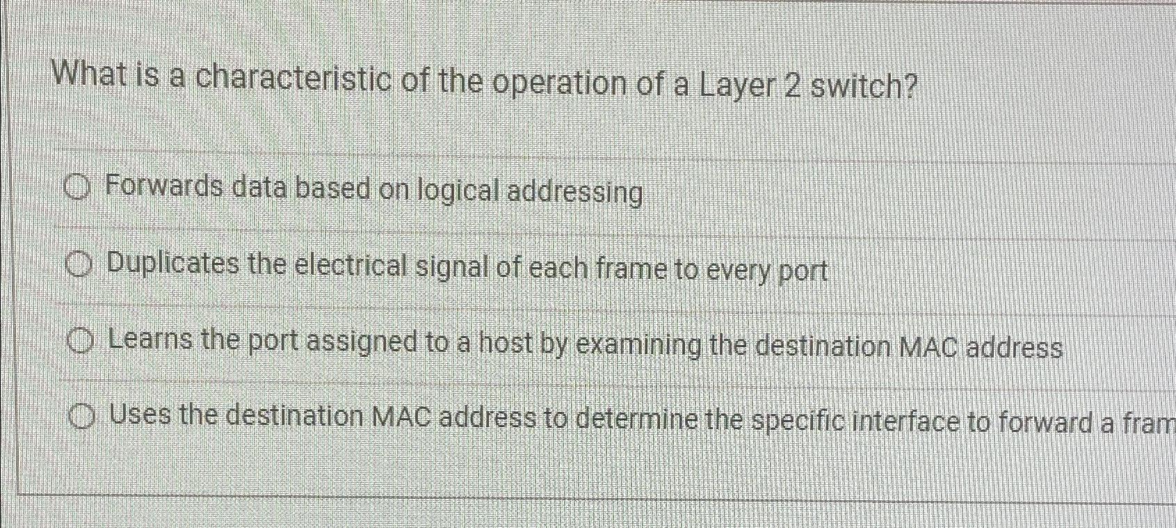 Solved What is a characteristic of the operation of a Layer | Chegg.com
