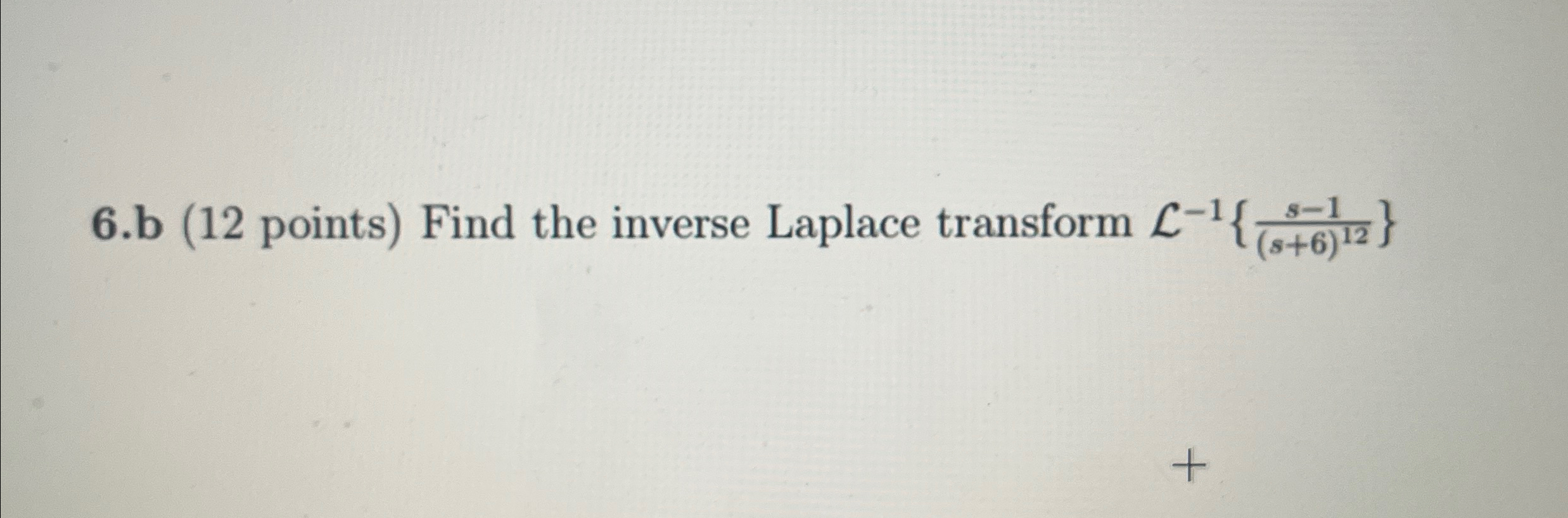 Solved 6.b (12 ﻿points) ﻿Find the inverse Laplace transform | Chegg.com
