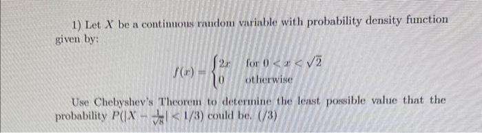 Solved 1) Let X be a continuous random variable with | Chegg.com