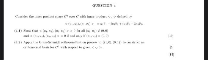 Solved QUESTION 4 Consider the inner product space C² over C | Chegg.com